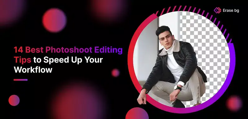 Shoot & Edit to Speed up Your Workflow